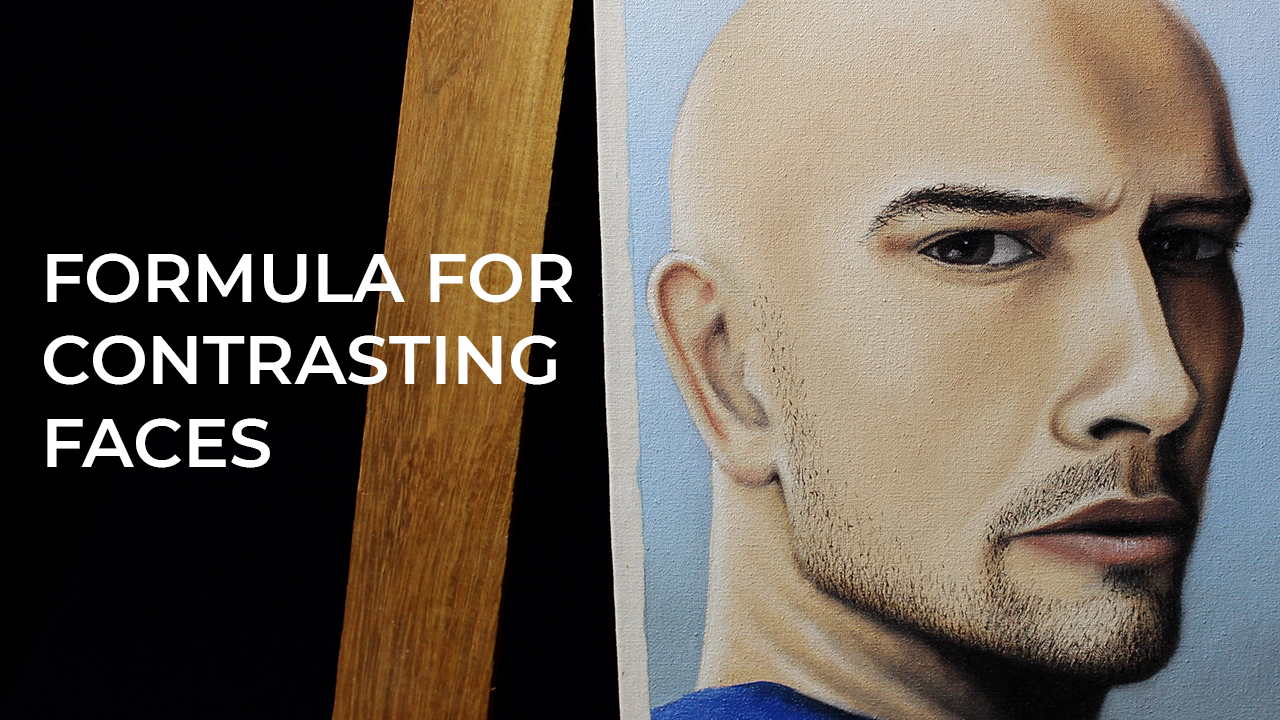 FORMULA TO CONTRAST FACES - Oil Painting Secrets